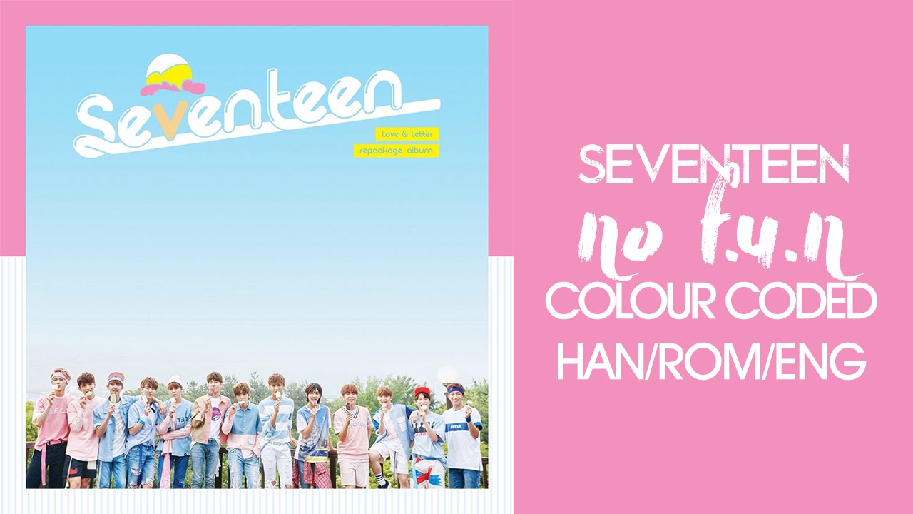 SEVENTEEN - NO F.U.N (Color Coded Hangul/Rom/Eng Lyrics) - YouTube