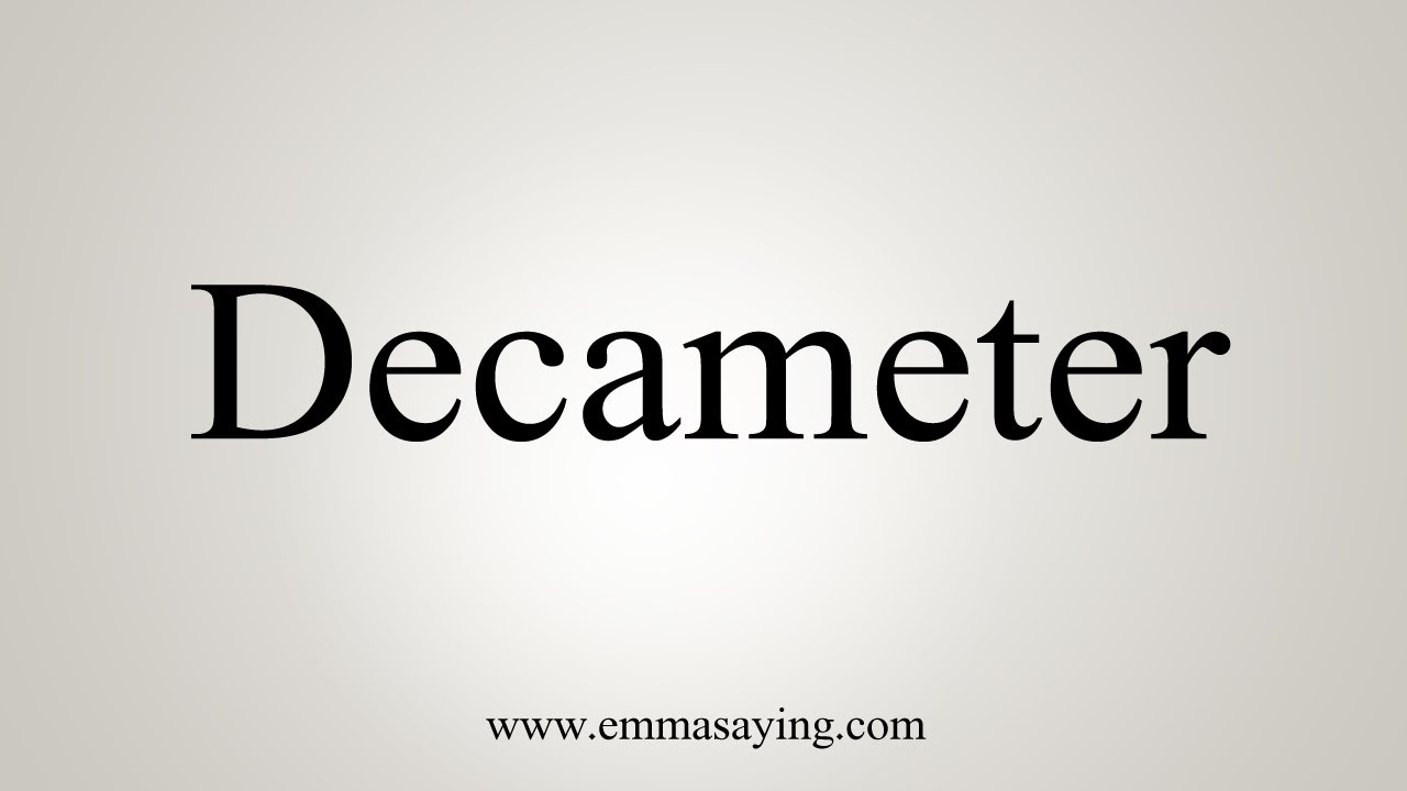 How To Say Decameter - YouTube