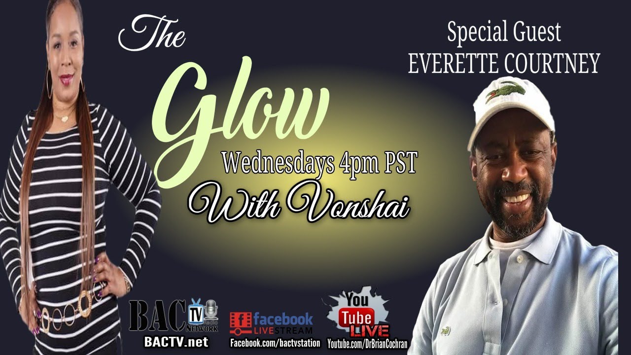 The Glow with Vonshai and Special Guest EVERETTE COURTNEY - YouTube
