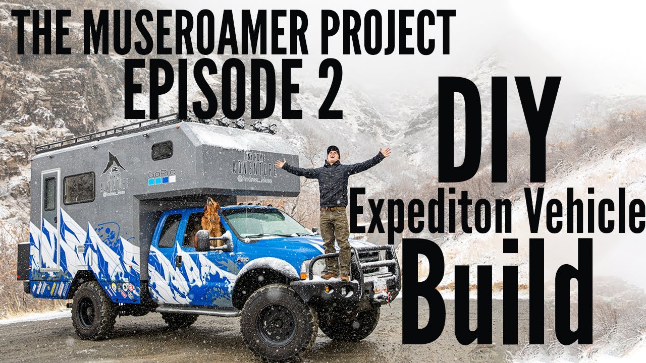 MUSEROAMER PROJECT (Part 2) The Ultimate DIY Overlanding Expedition ...