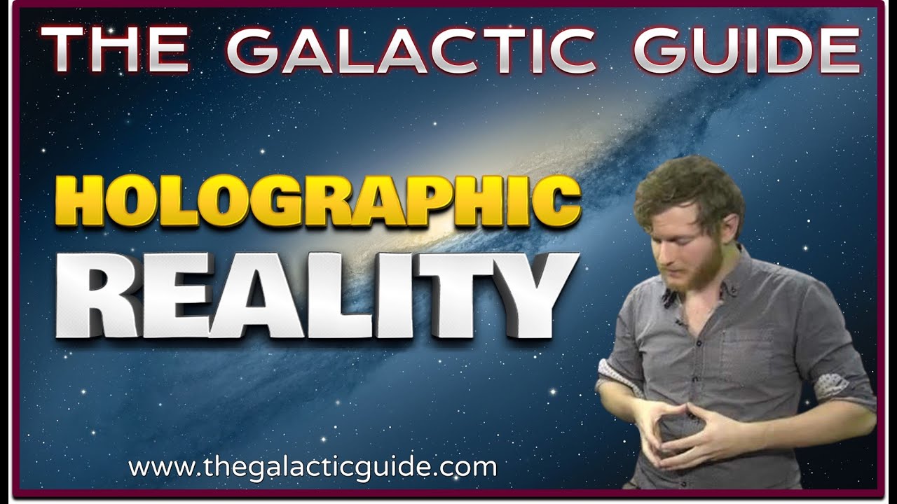 Is Reality a Hologram? | The Galactic Guide - YouTube