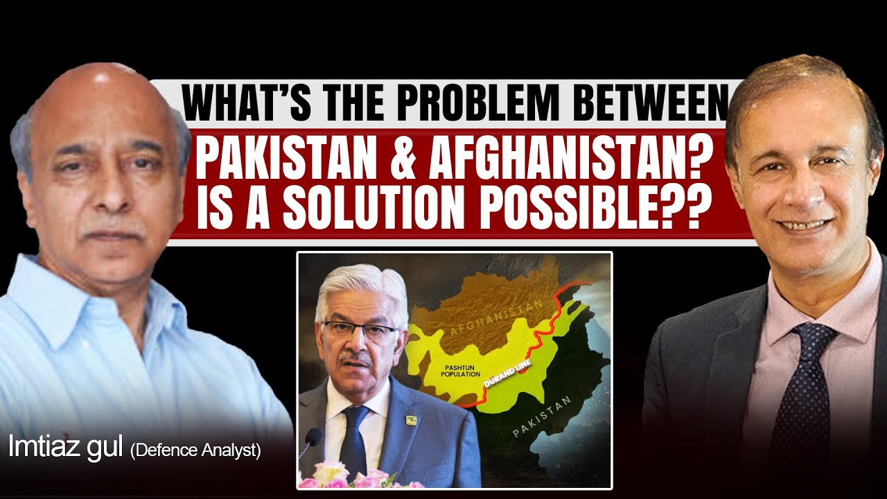 What’s the problem between Pakistan & Afghanistan? Is a solution ...