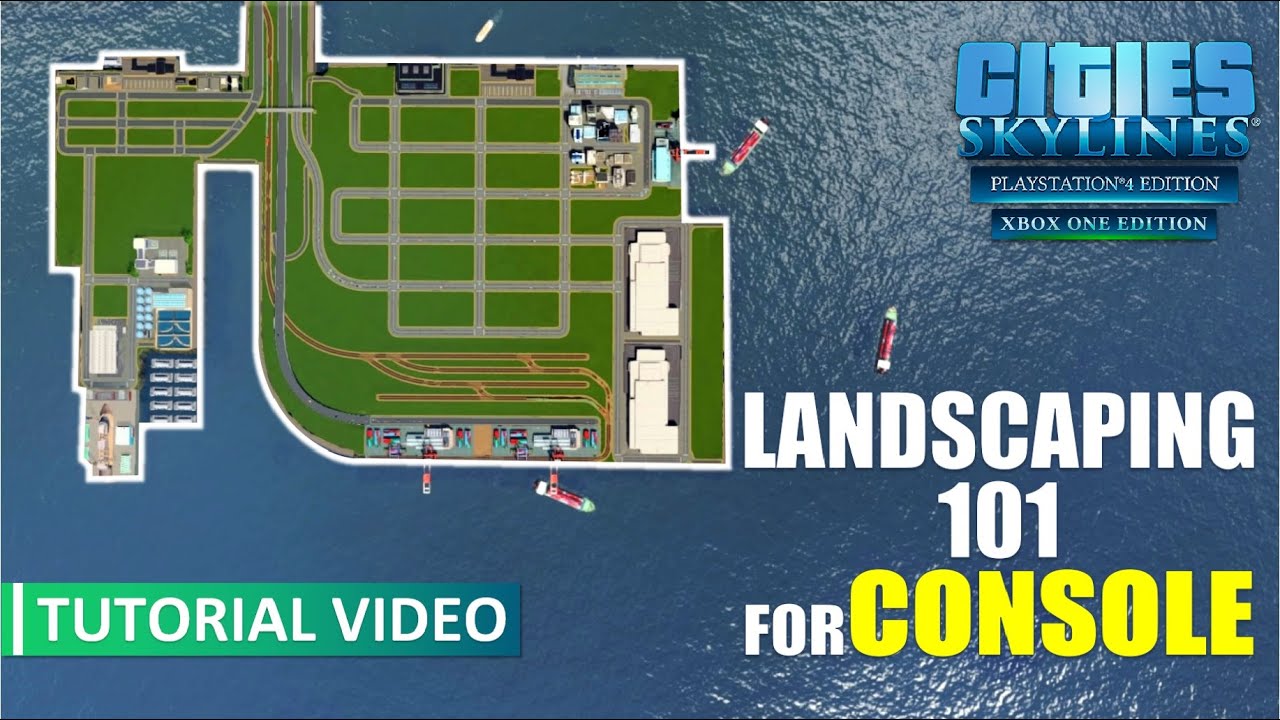 LANDSCAPING TUTORIAL | CONSOLE INTERFACE | Cities: Skylines Tutorial ...