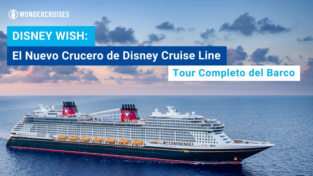 Disney Wish: El Nuevo Crucero de Disney Cruise Line | Tour Completo del ...