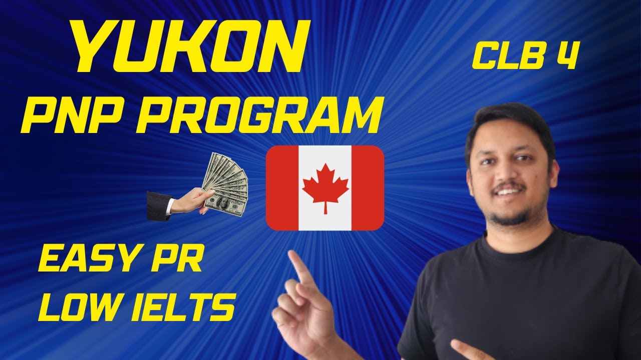 Yukon PNP Program | Immigrate to Canada | Low IELTS | Canada PR - YouTube