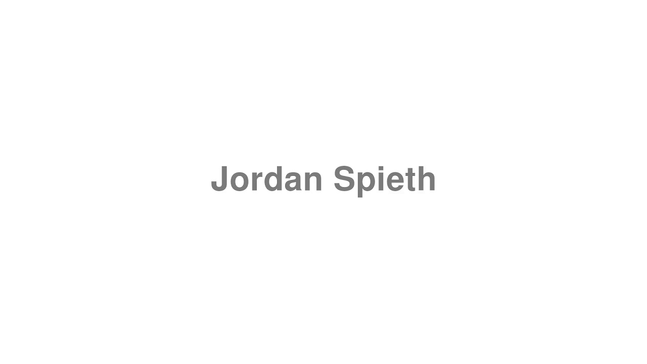 How to Pronounce "Jordan Spieth" - YouTube