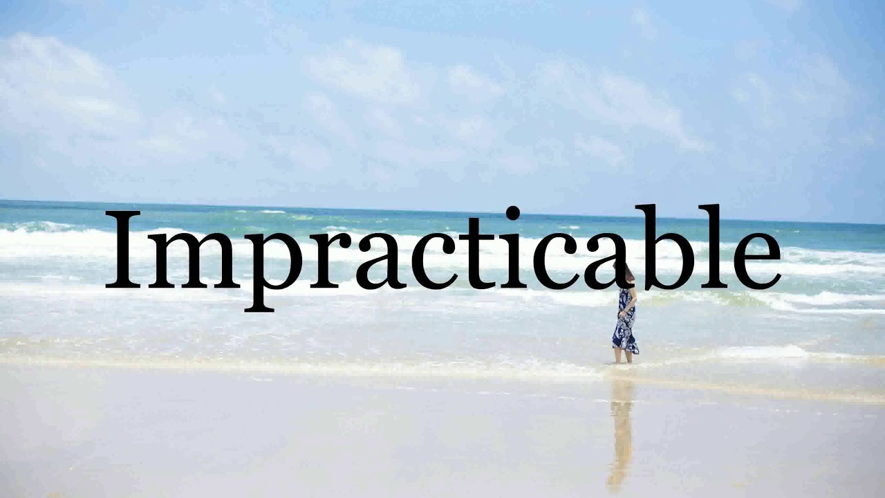 How To Pronounce Impracticable🌈🌈🌈🌈🌈🌈Pronunciation Of Impracticable ...