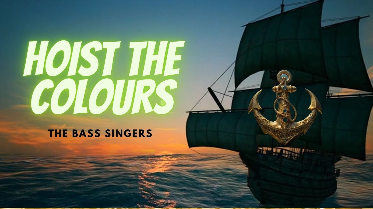 ⚓Hoist The Colours | Deep Bass Vocals by The Bass Singers 🎶🔥# ...