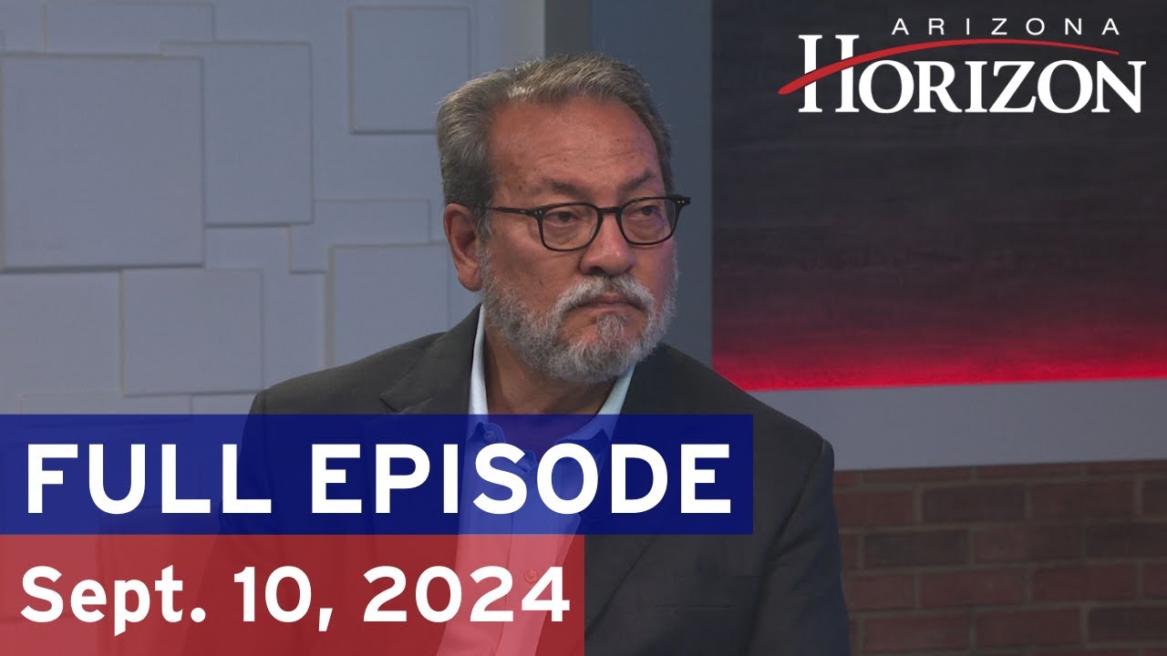 Arizona Horizon | Sept. 10, 2024 - YouTube
