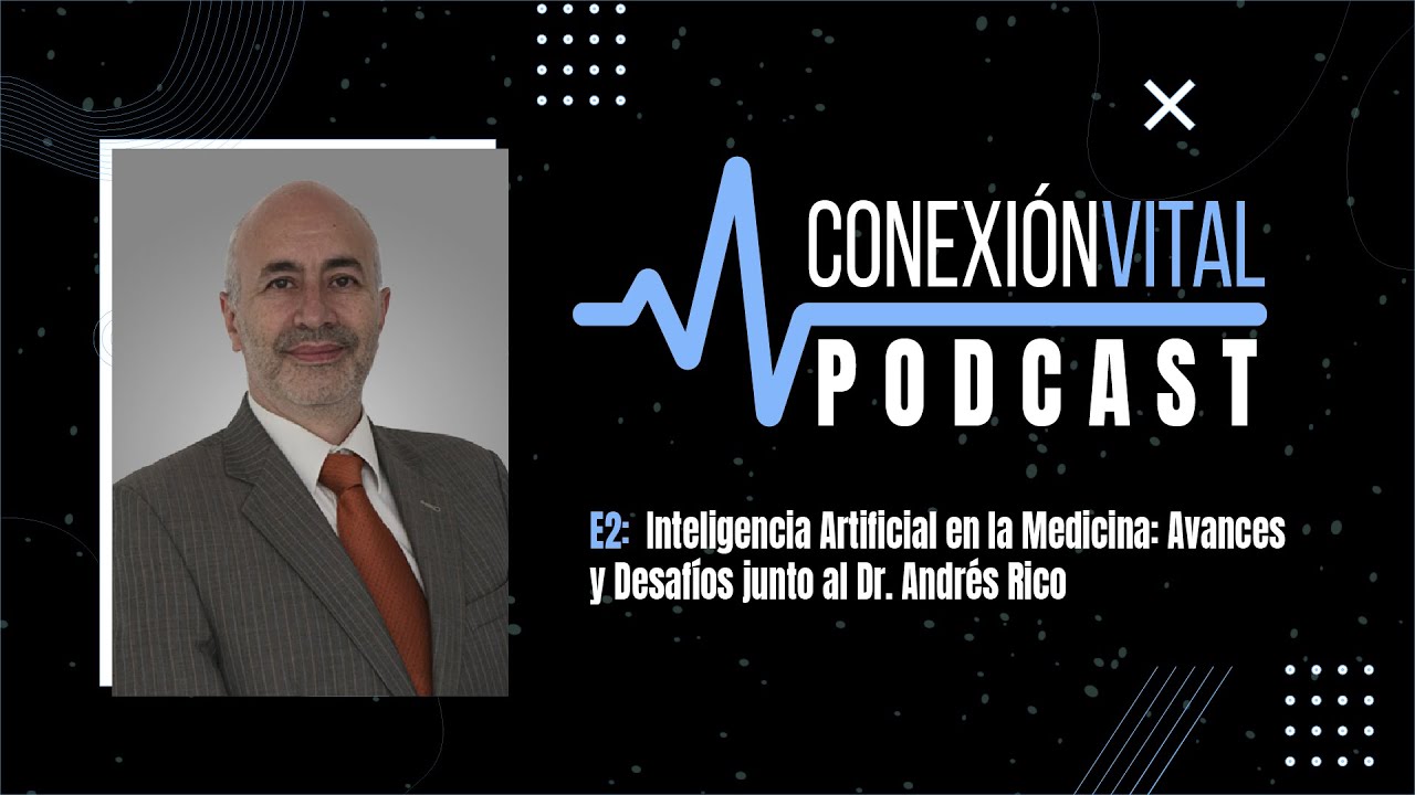 E2: Inteligencia Artificial en la Medicina: Avances y Desafíos junto al ...