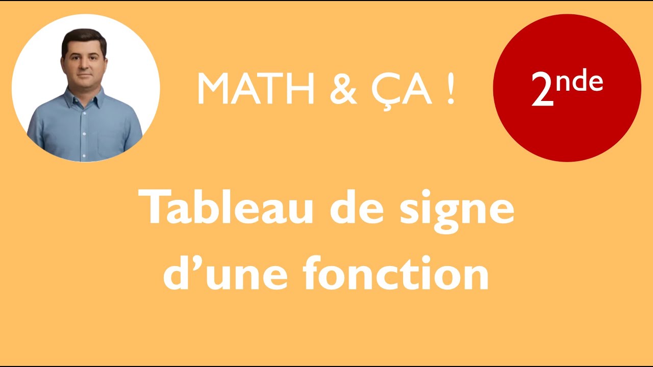 Tableau de signe d'une fonction - YouTube