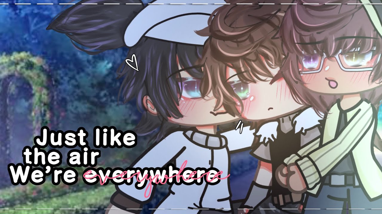 “Just like the air, we’re everywhere” || GLMM || BL/GAY || POLYAM ...