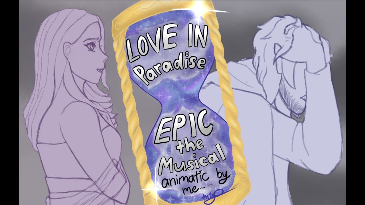 Love in paradise - EPIC: The musical animatic - YouTube