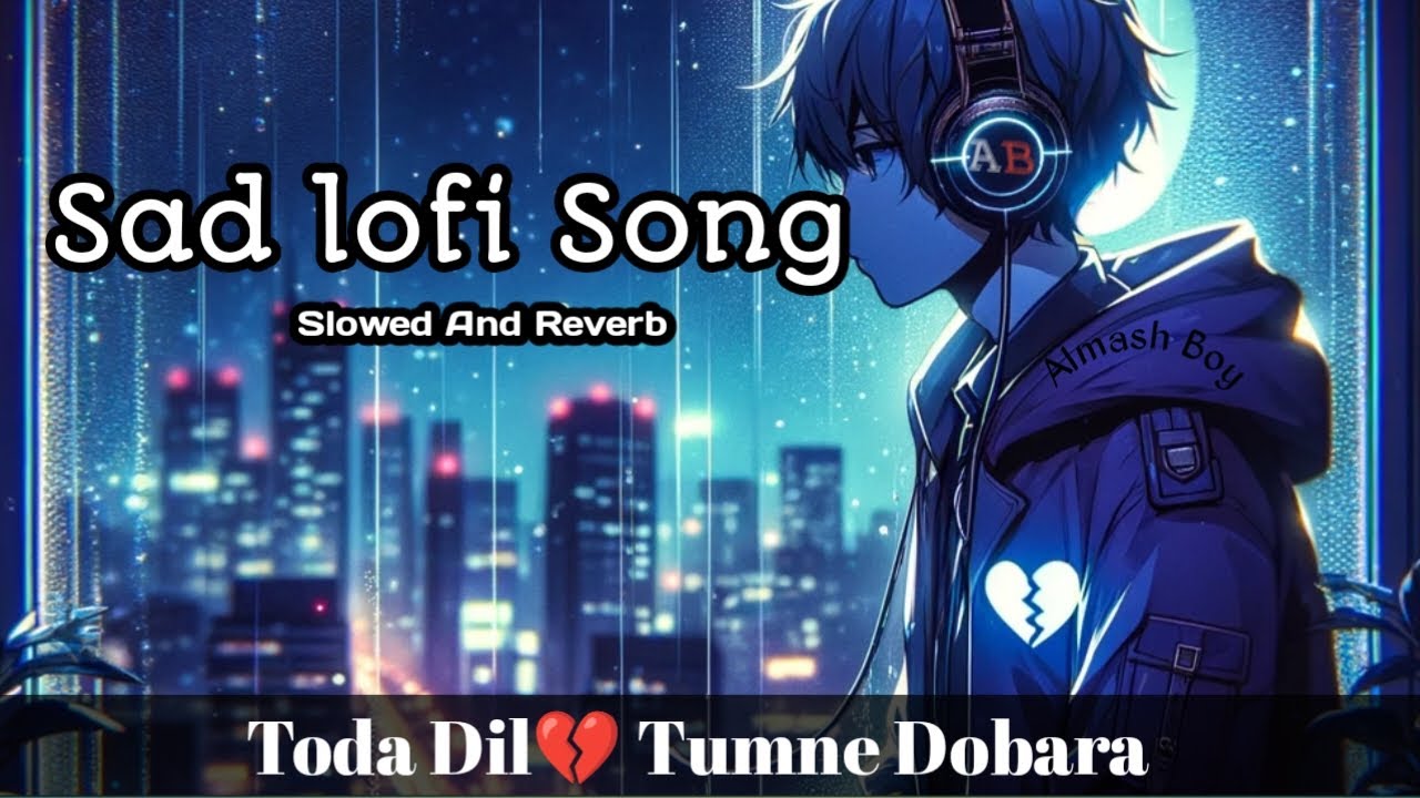 Sad Lofi Song | Sikandar Movie | Heart Touching Emotional Lofi | Almash ...