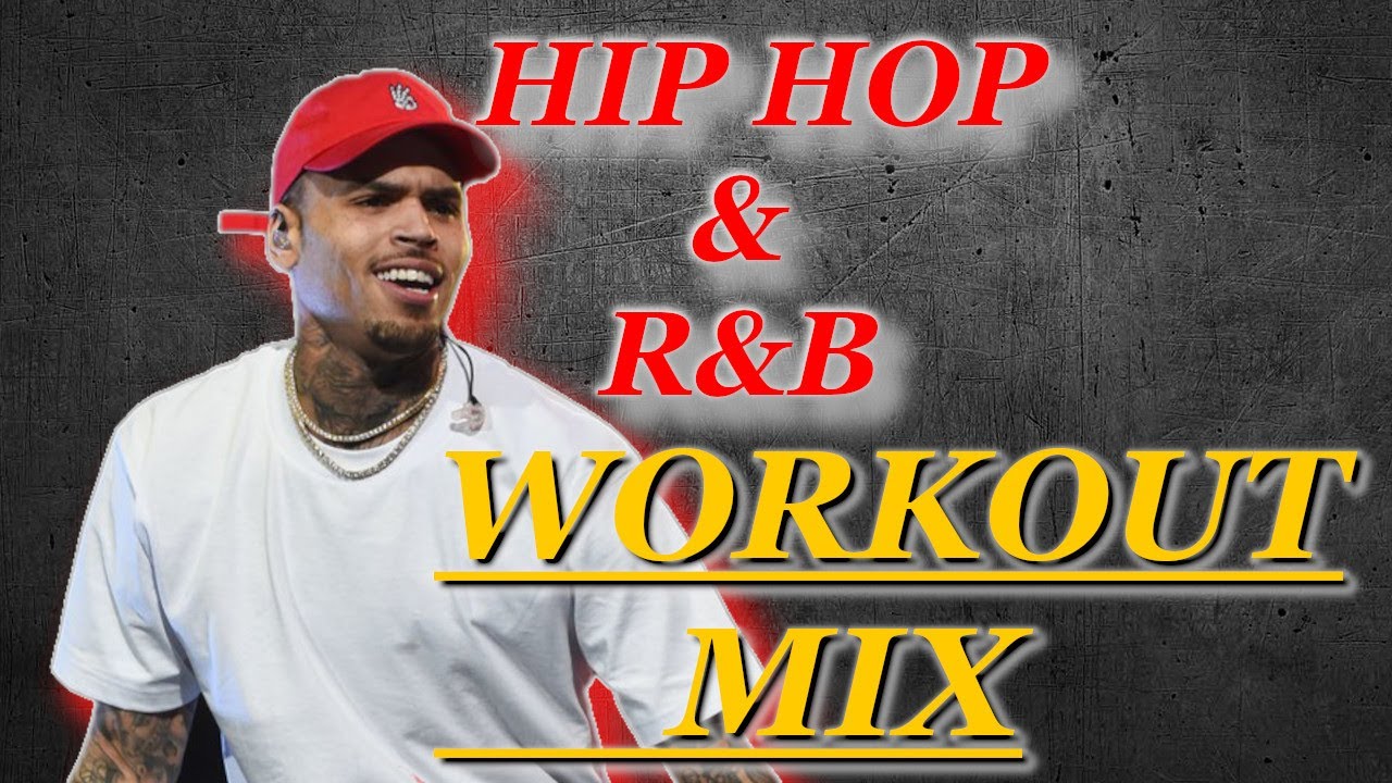 'WORKOUT MIX" Hip Hop & R&B (Flashback) Drake, Chris Brown, Trey Songz ...