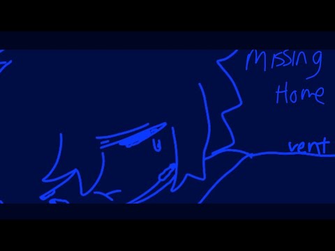 Missing home meme||~vent animation - YouTube