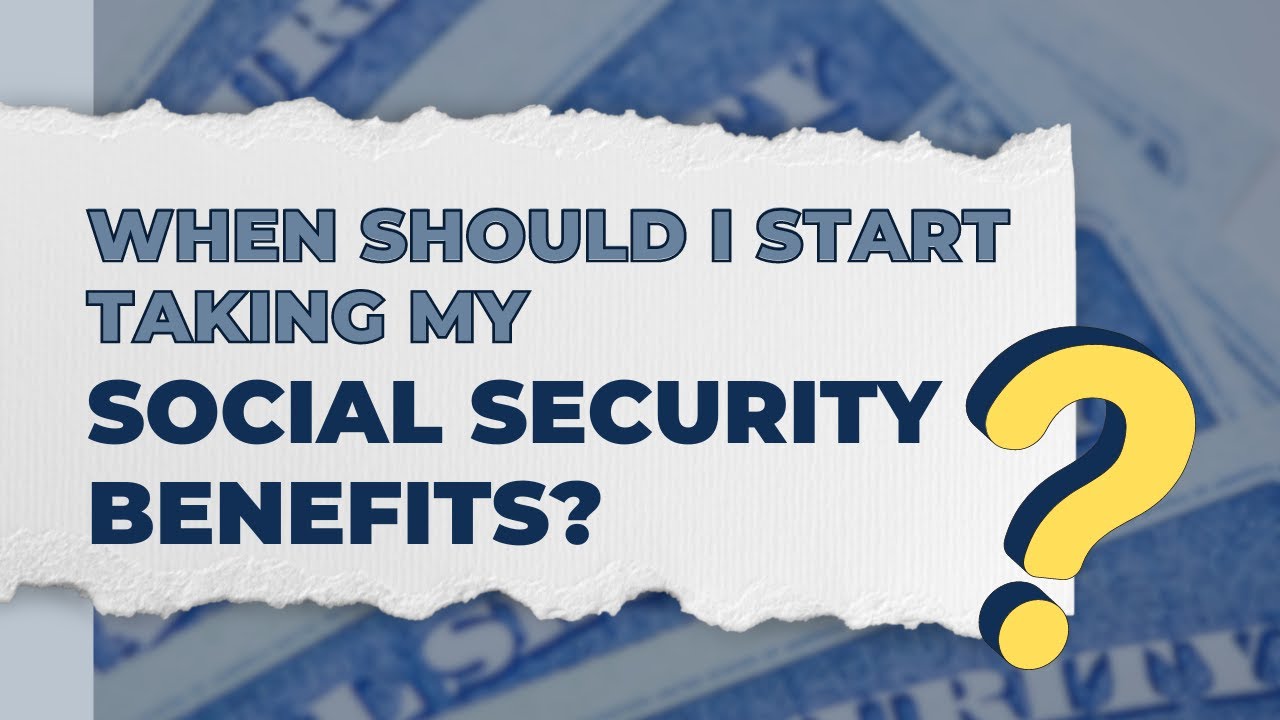 When Should I Start Taking My Social Security Benefits? | Fundamental ...