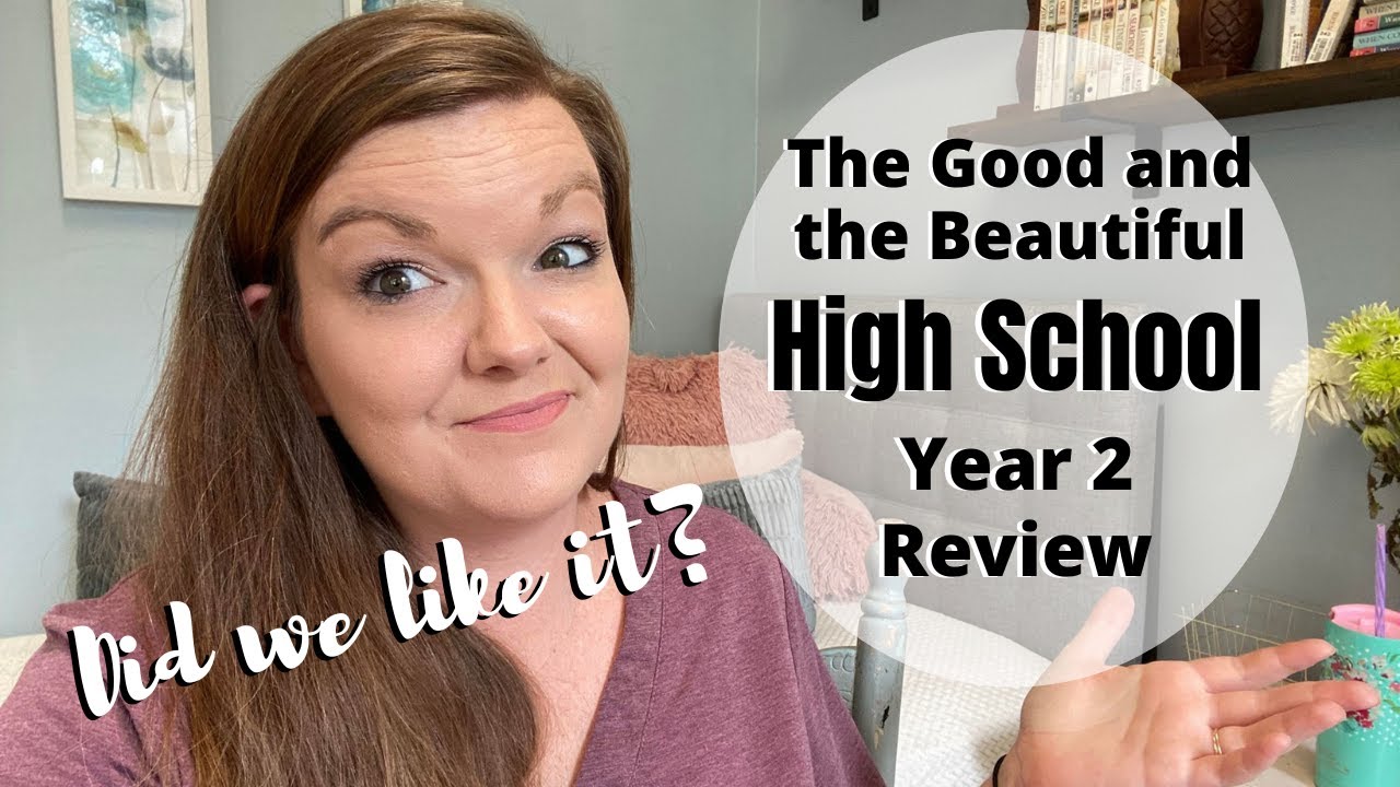 THE GOOD AND THE BEAUTIFUL HIGH SCHOOL YEAR 2 REVIEW - YouTube