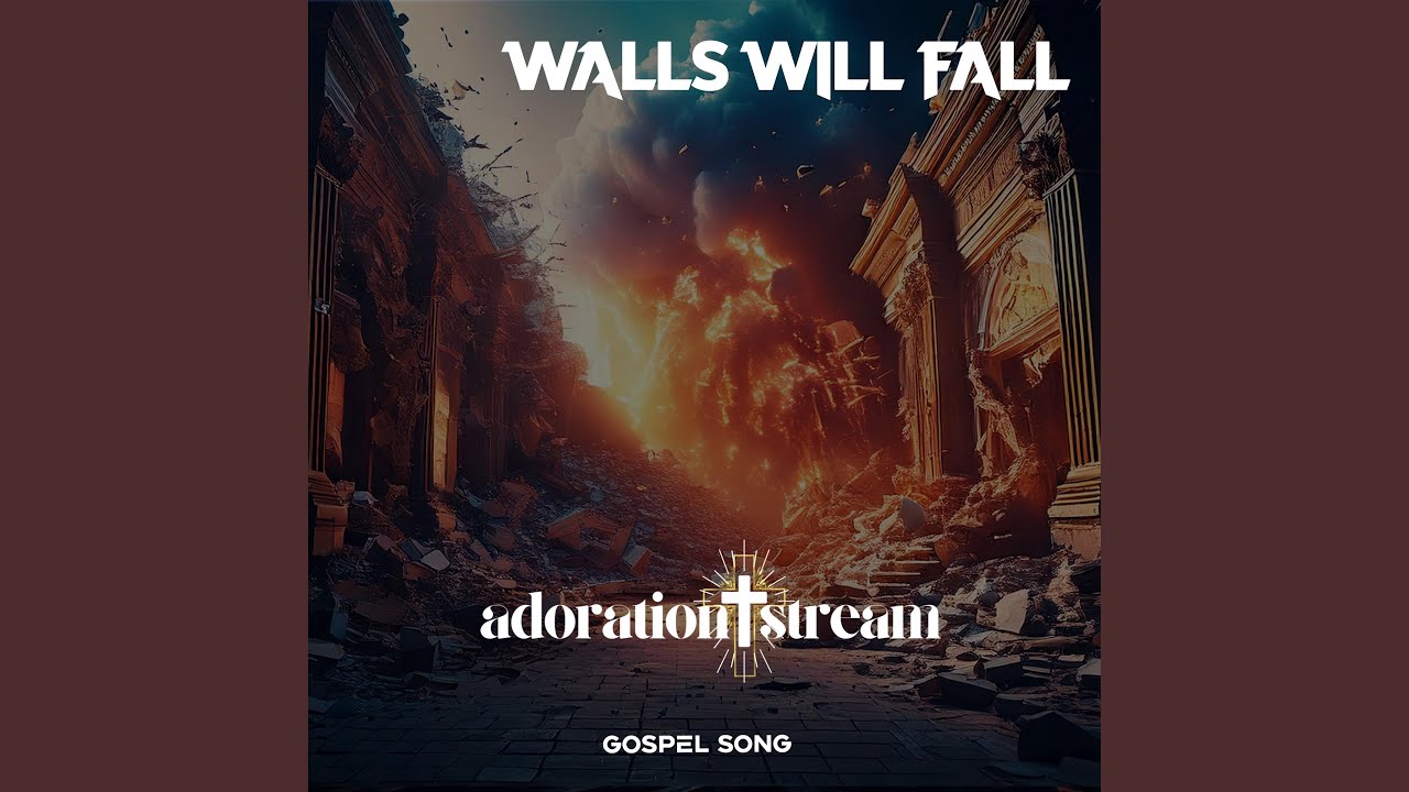 WALLS WILL FALL - YouTube