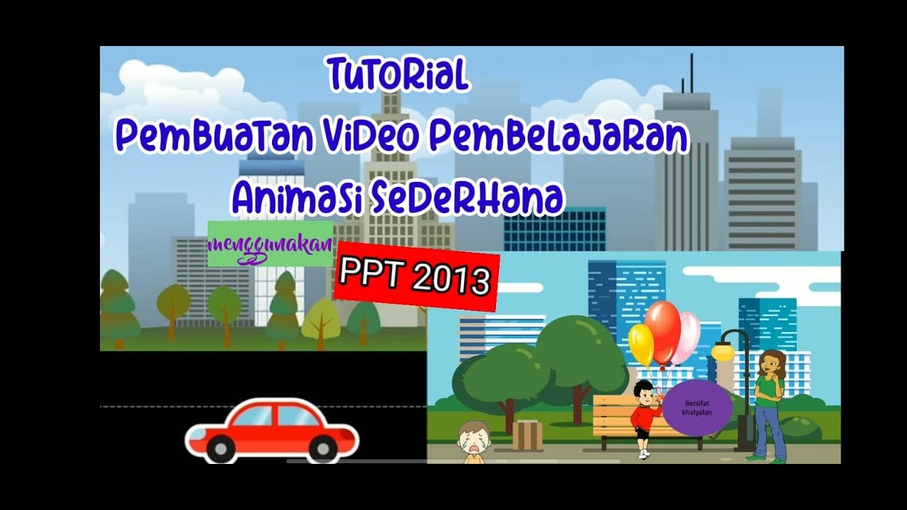 Tutorial Pembuatan Video Pembelajaran Animasi Sederhana Menggunakan PPT ...