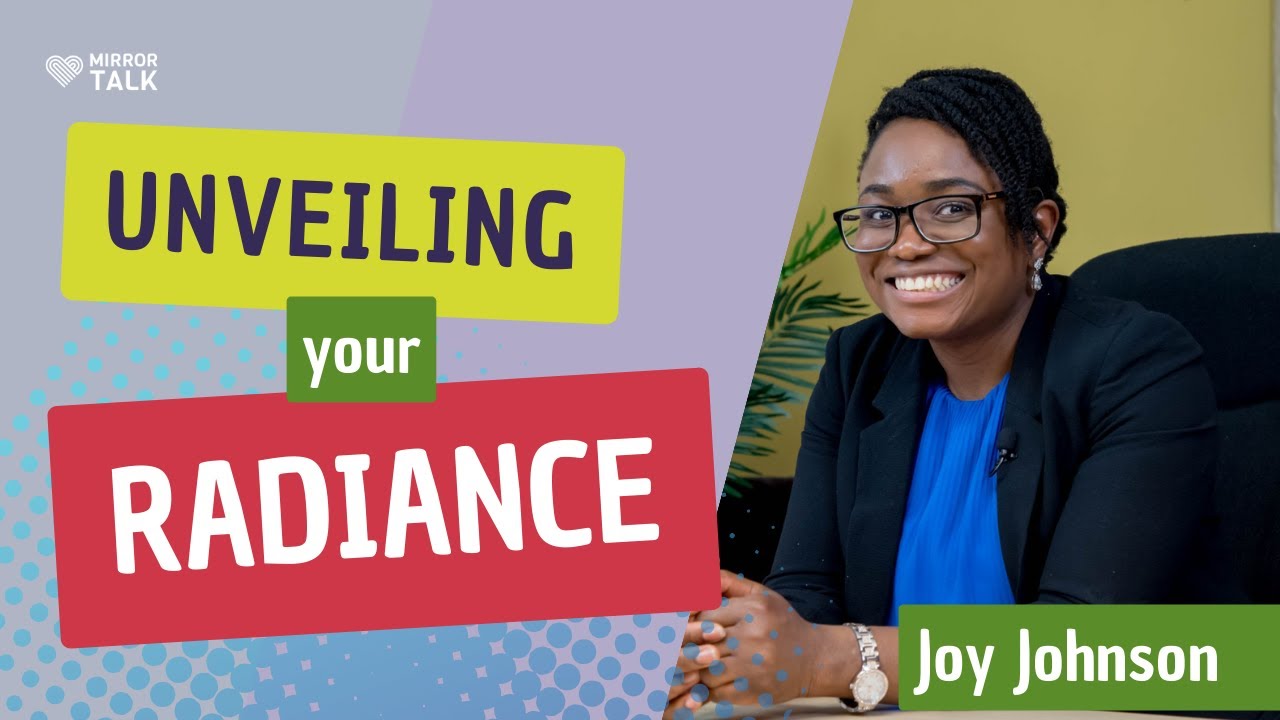 Unveiling Your Radiance with Joy Johnson || MIRROR TALK - YouTube