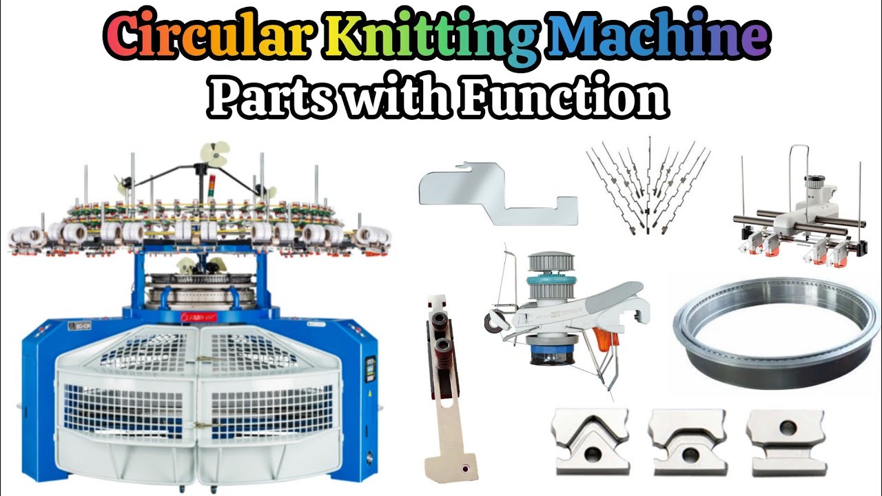 Circular Knitting Machine Parts and Thier Functions - YouTube