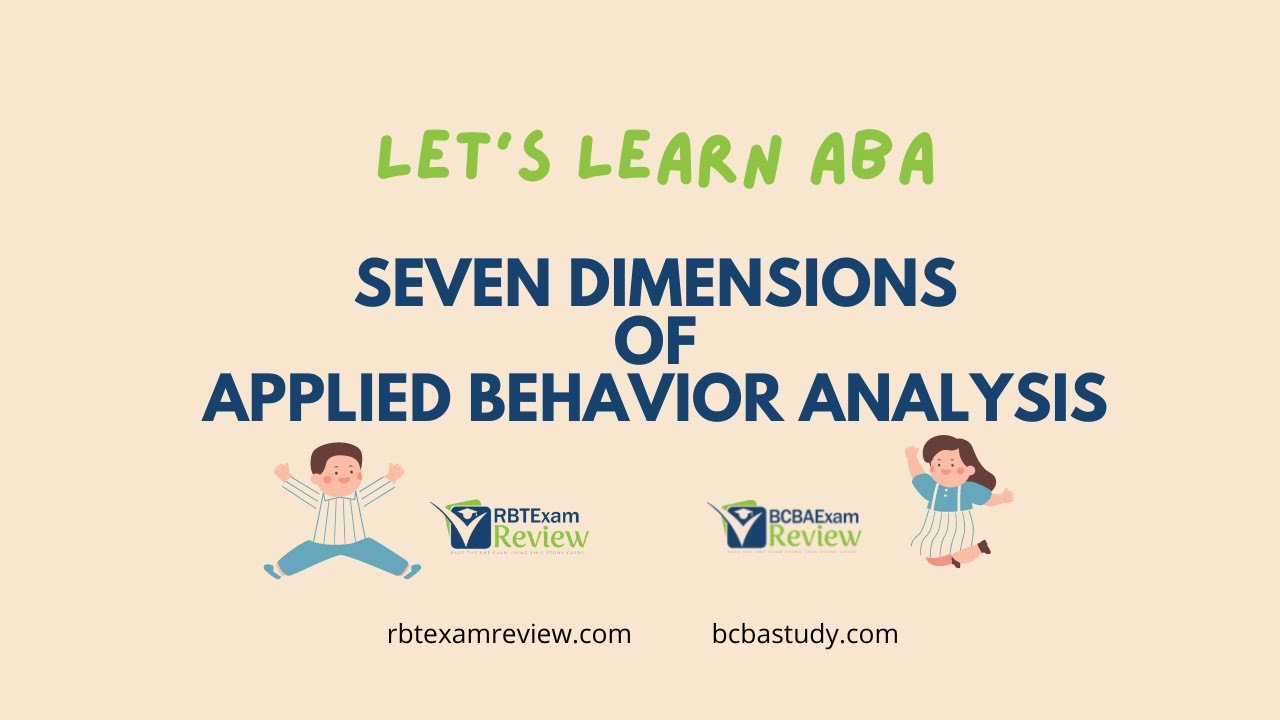 Seven Dimensions Of Applied Behavior Analysis ABA Terms RBT And