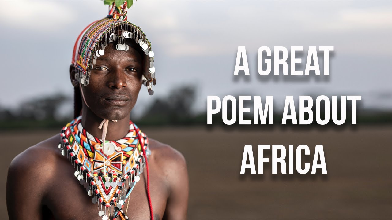 A Great African Poem - It's The Africa In Me - YouTube