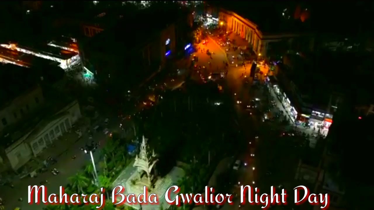 Maharaj Bada Gwalior Night Day - YouTube