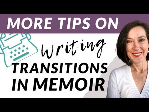 How to Deal with Transitions in Memoir #3: More Memoir Writing Tips ...