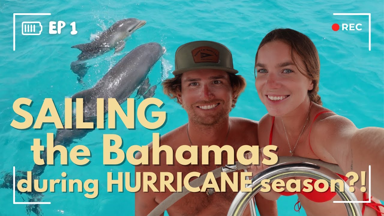Sailing The BAHAMAS during hurricane season?! | Sailing Afterglow S1E1 ...