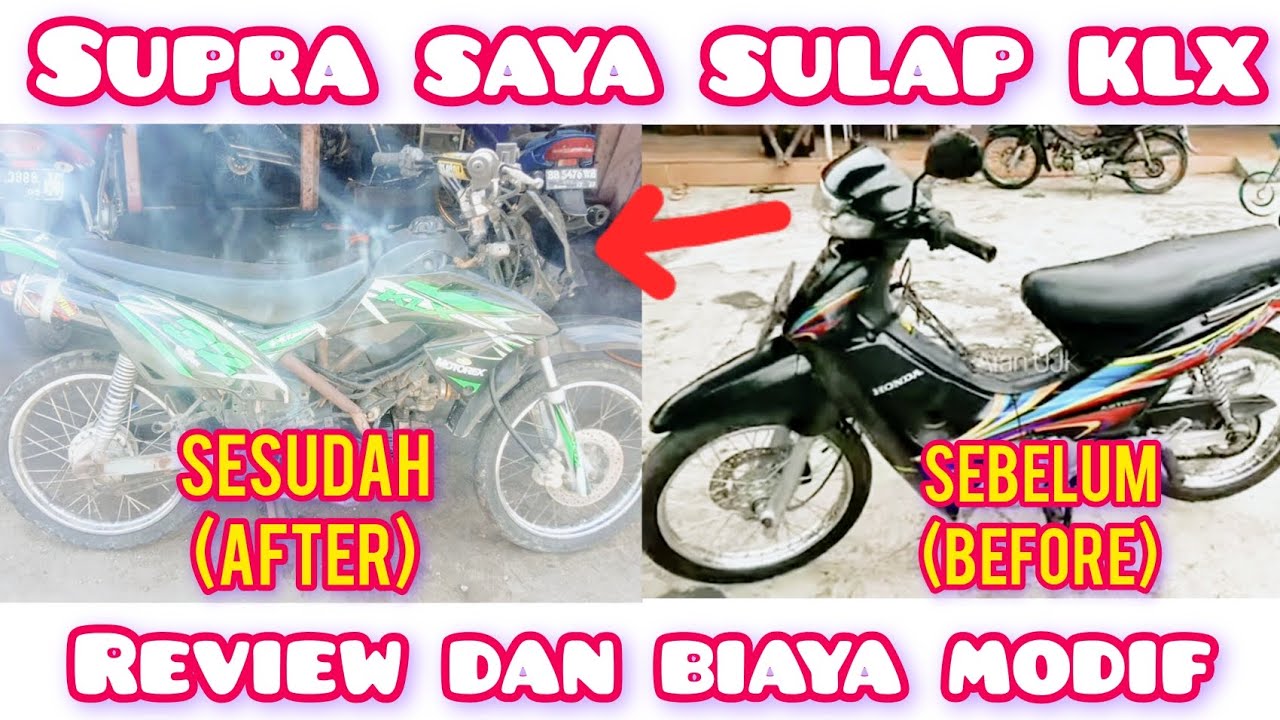 MODIFIKASI SUPRA X LAMA JADI MOTOR KLX DAN BIAYA MODIFIKASI MODIFIKASI ...