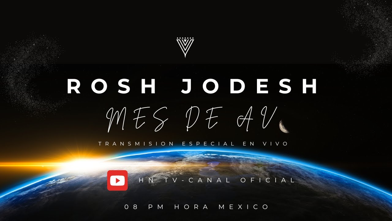 TRANSMISION ESPECIAL HN ## ROSH JODESH MES DE AV ## - YouTube