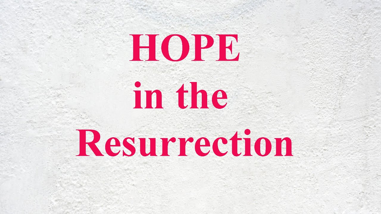 Hope in the Resurrection of Christ! - YouTube