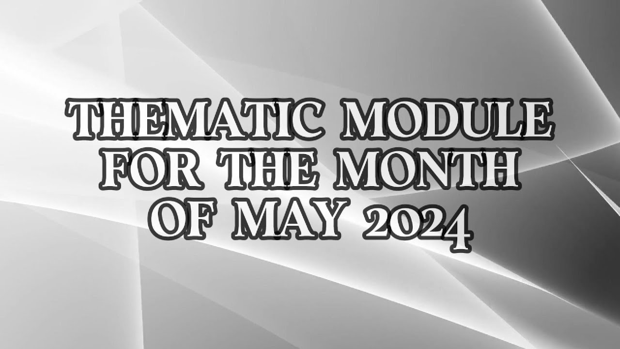THEMATIC MODULE MAY 2024 - YouTube