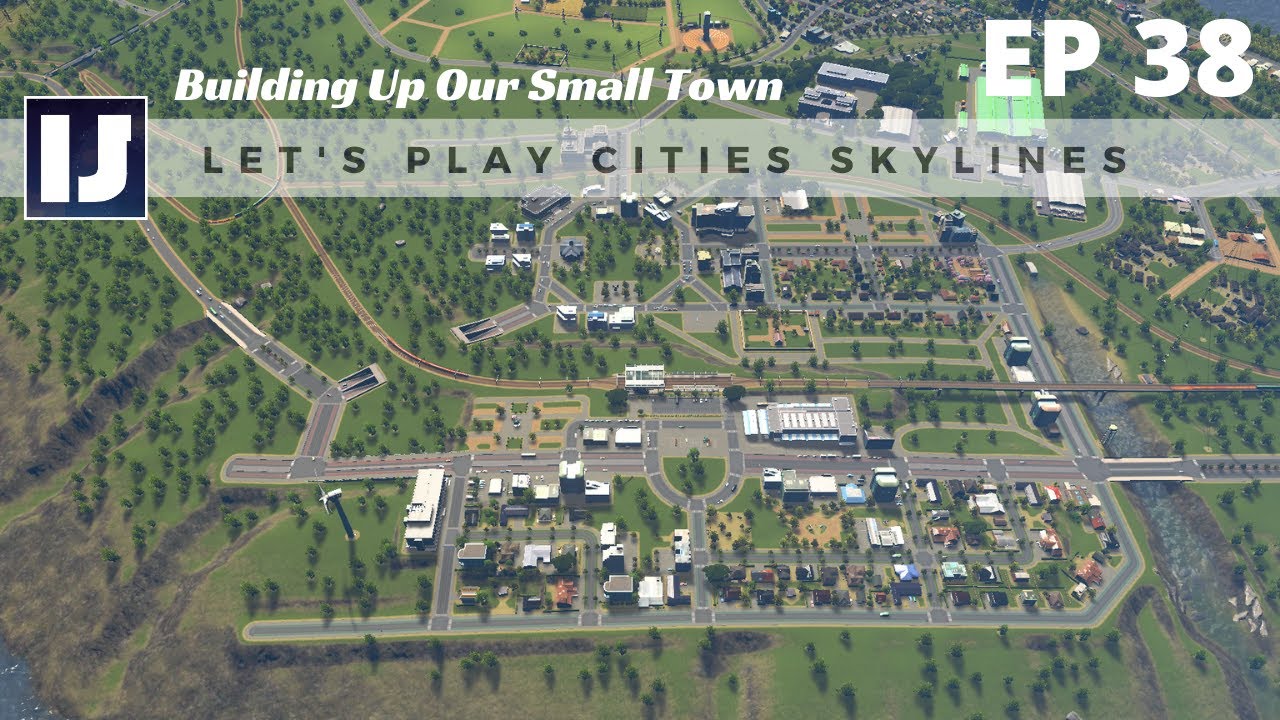 Let's Play Cities: Skylines EP38: Building Up Our Small Town - YouTube