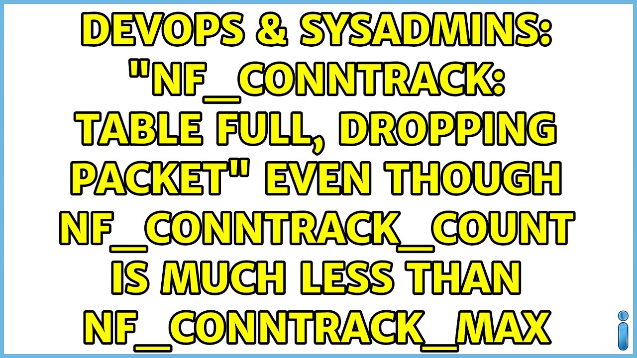 "nf_conntrack: table full, dropping packet" even though nf_conntrack ...