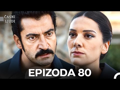 Časni Ljudi Epizoda 80 FULL HD