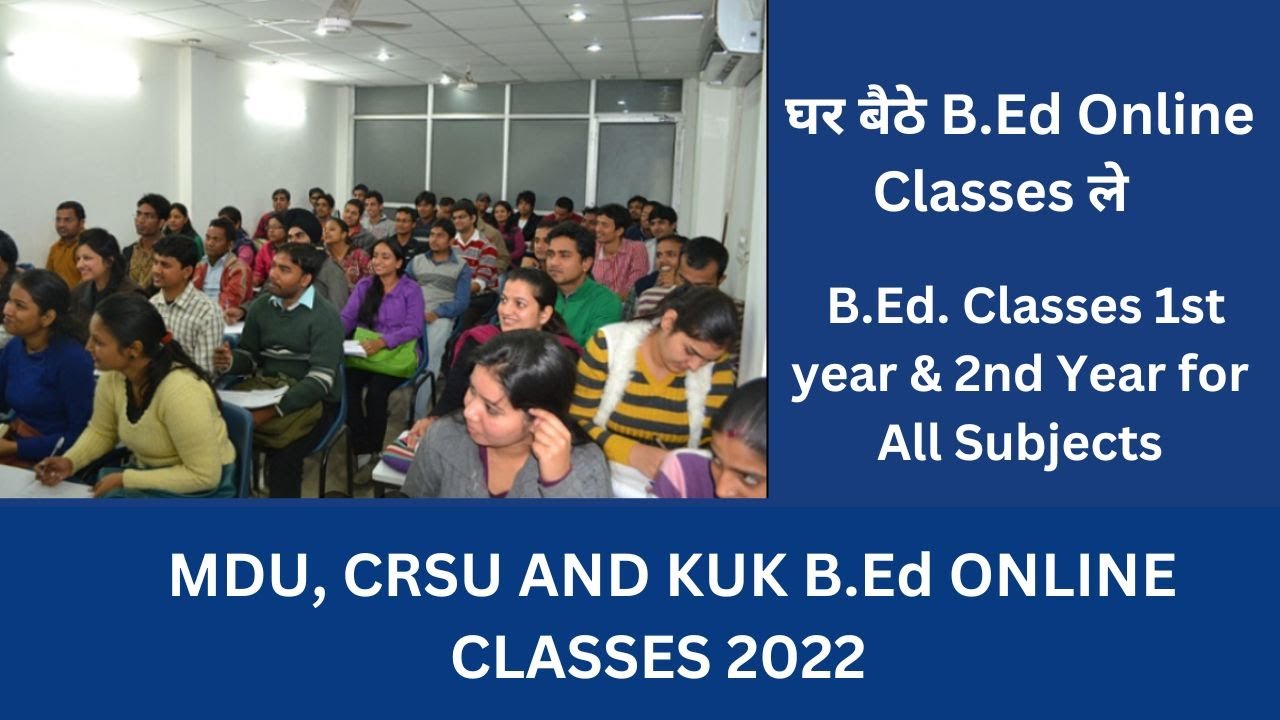 Mdu Crsu And Kuk B Ed Online Classes 2022 For 1st And 2nd Year B Ed