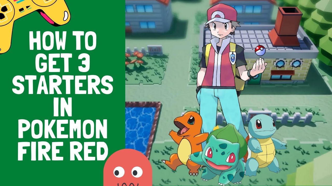 How to get the Original 3 starters in Pokemon Fire Red (Complete ...