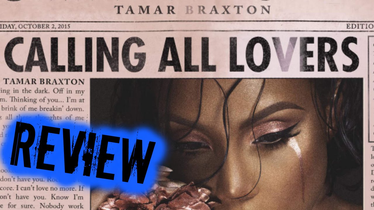 Tamar Braxton - Calling All Lovers - Album Review (#21) - YouTube