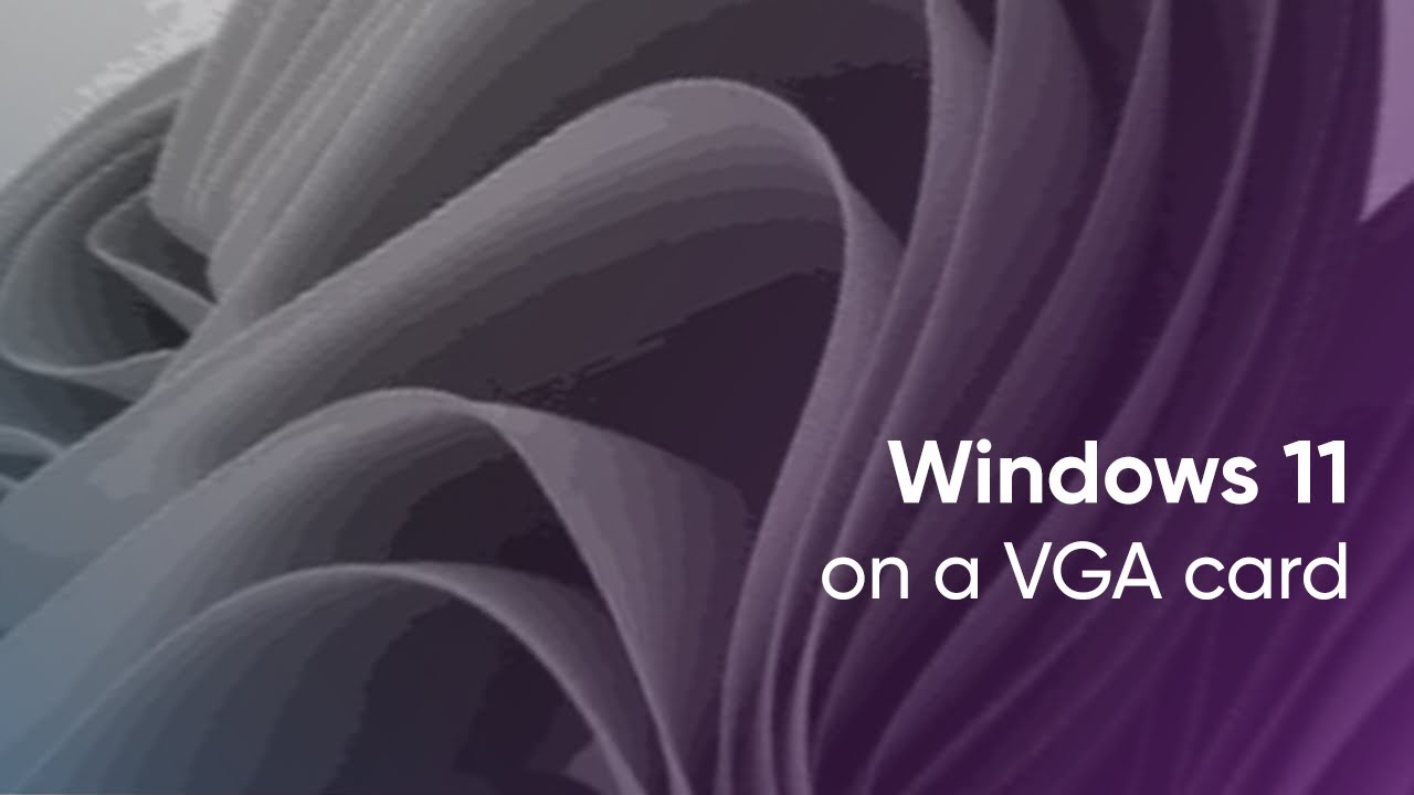 Windows 11 on a VGA card - YouTube