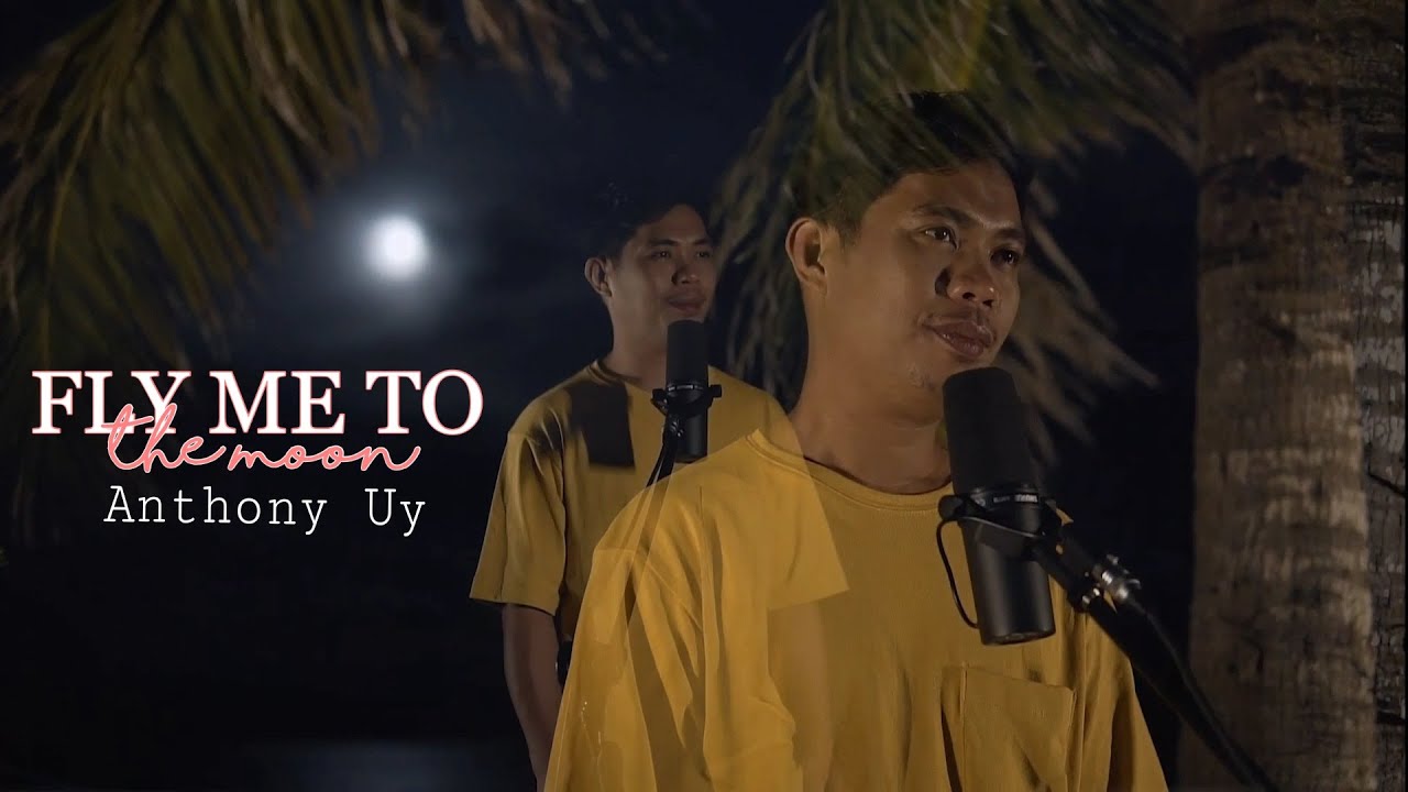 Fly Me To The Moon - Anthony Uy - YouTube