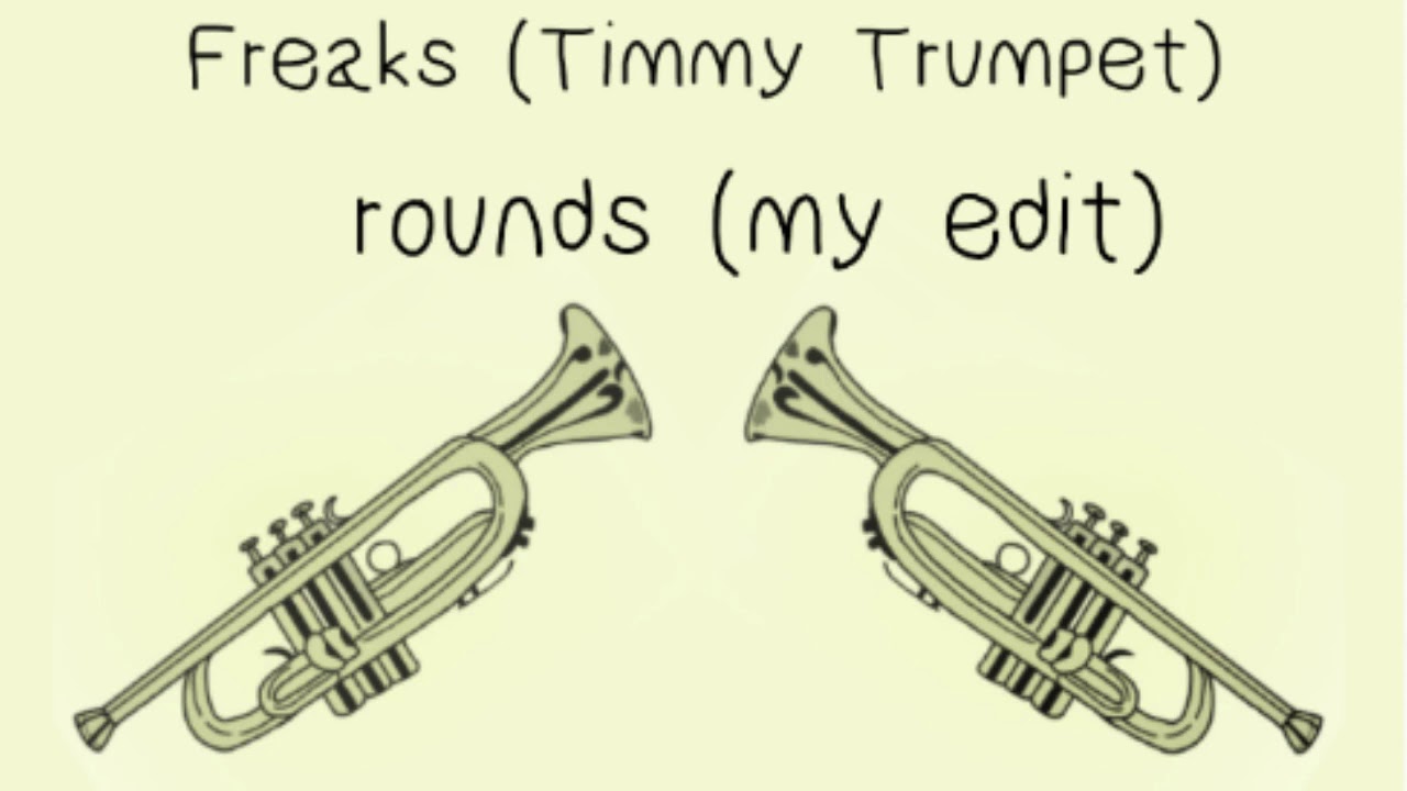 Freaks Timmy Trumpet Rounds Edit - YouTube
