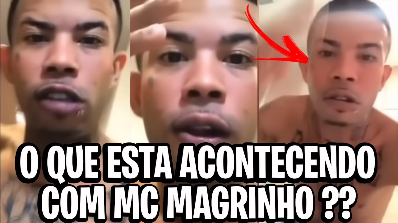 SAIBA O QUE ESTA ACONTECENDO COM O MC MAGRINHO... - YouTube