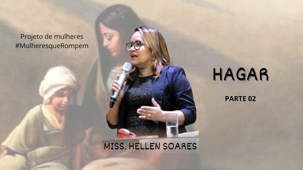 Hellen Soares| Mulheres da Bíblia [HAGAR] Parte 01 - YouTube