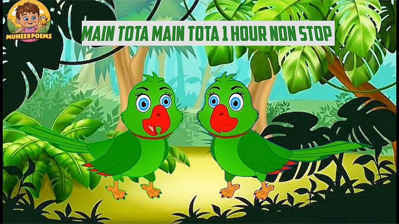 Main Tota Main Tota 1 Hour Non Stop | Poem For Kids | Muneeb Poems ...
