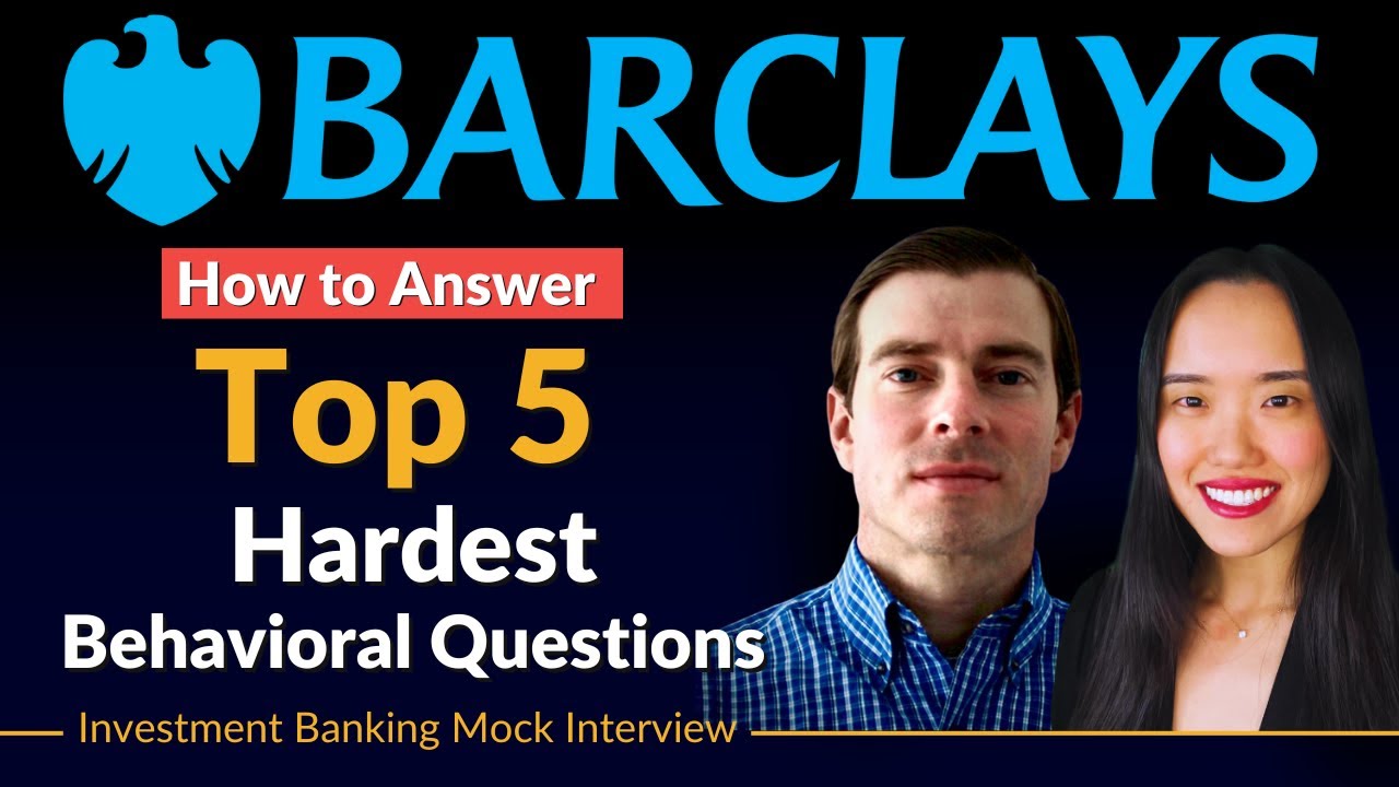 How to Answer The Top 5 Hardest Behavioral Questions | Barclays Investment Banking Mock ...