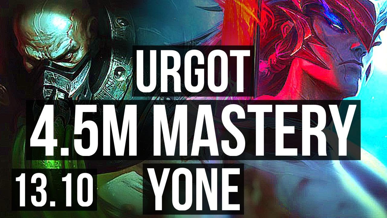 URGOT vs YONE (MID) | 4.5M mastery, Quadra, 800+ games | KR Master | 13 ...