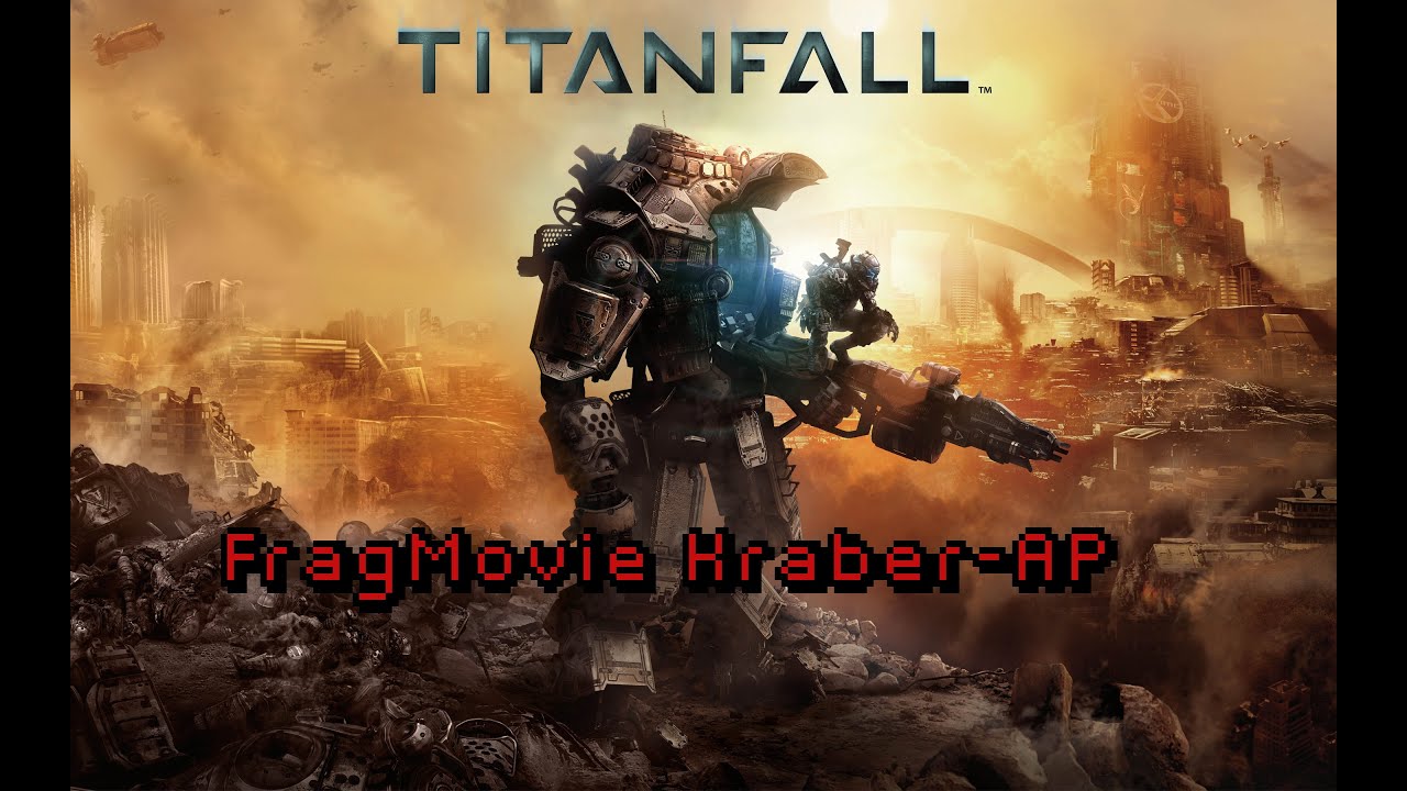 FragMovie Kraber-AP -TitanFall-#2 - YouTube